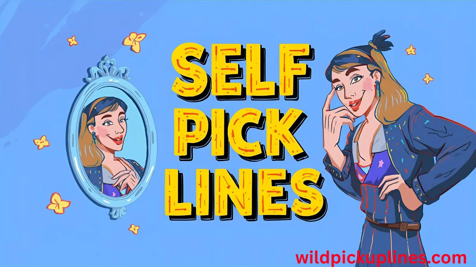 10+ Best Self Pick Up Lines to Boost Your Confidence