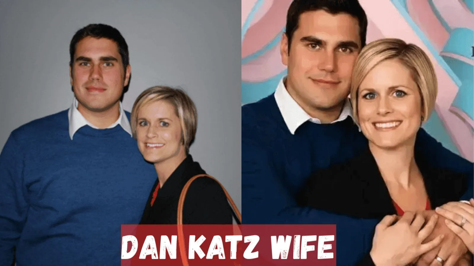 Dan Katz Wife: Secrets Behind Their Private Relationship